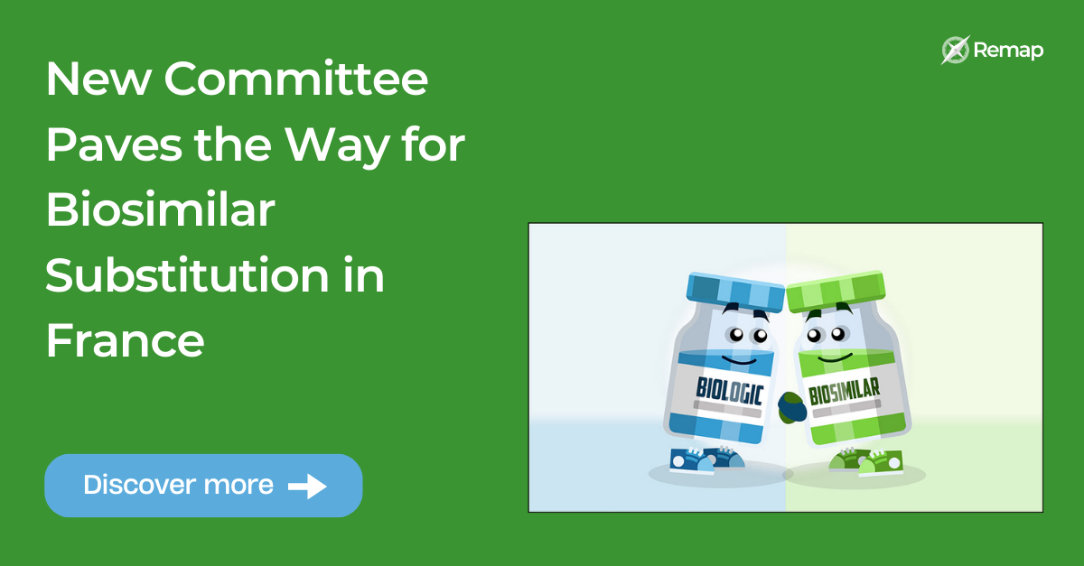 Committee Advances Biosimilar Substitution in France - Remap Consulting